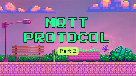A Comprehensive Guide To Mqtt — Part 1 Introduction To Mqtt By Ben Meehan Medium
