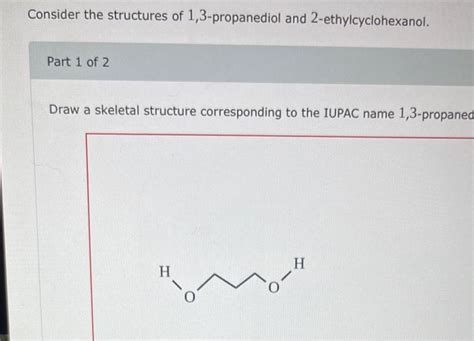 Solved Consider The Structures Of 13 Propanediol And