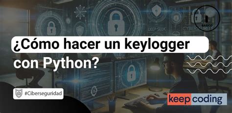 ¿cómo Hacer Un Keylogger Con Python 2026