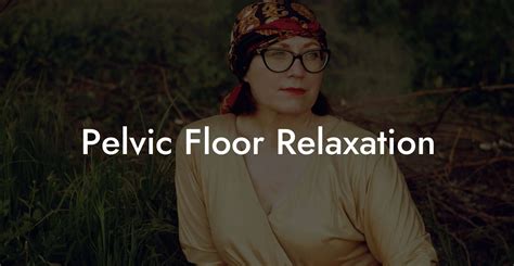 Male Pelvic Floor Massage Techniques Pelvic Floor Therapy Exercises