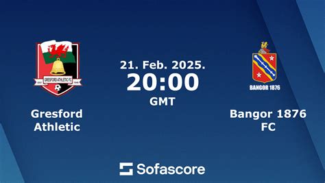 Gresford Athletic Vs Bangor 1876 Fc Live Score H2h And Lineups Sofascore