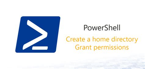 Create Home Directory And Grant Permissions Powershell