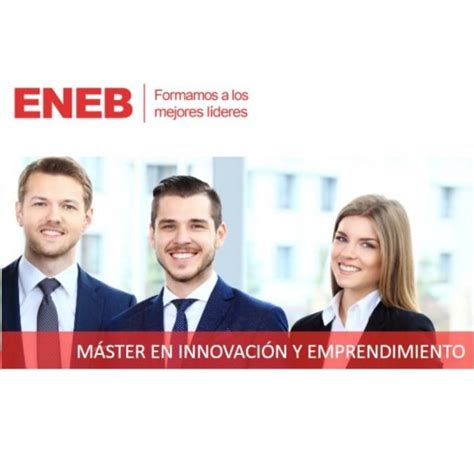 Eneb Máster En Innovación Y Emprendimiento Certificación Universitaria