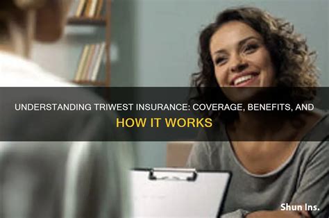 Understanding Triwest Insurance Coverage Benefits And How It Works Shunins