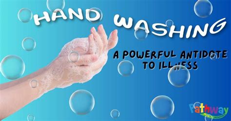 Hand Washing A Powerful Antidote To Illness