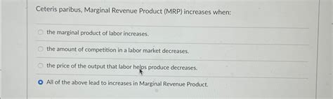 Solved Ceteris Paribus Marginal Revenue Product Mrp