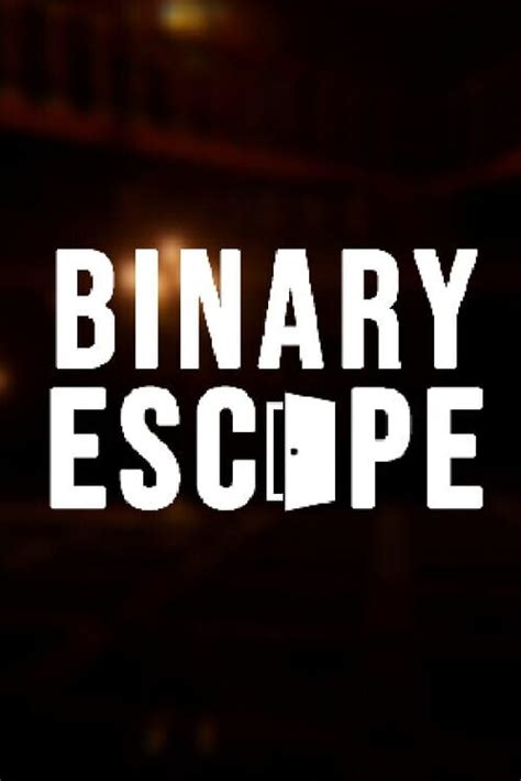 Binary Escape Tbd