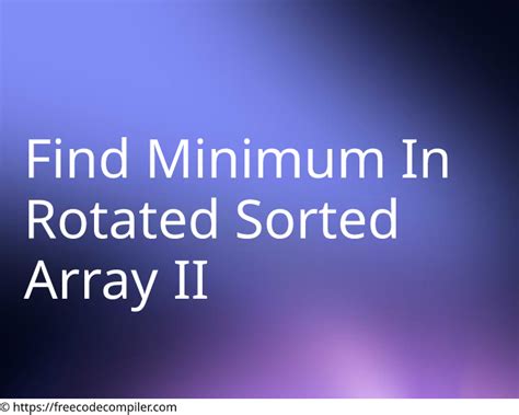 Find Minimum In Rotated Sorted Array Ii
