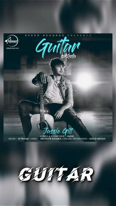 Guitar Sikhda Song Whatsapp Status Song Jassi Gill Panjabi Song