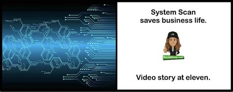 System Scan Saves Business Life Video Story At Eleven