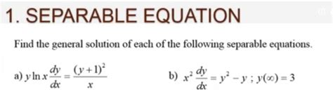 Solved 1 Separable Equation Find The General Solution Of