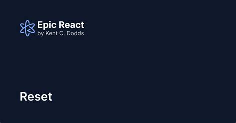 Reset Epic React By Kent C Dodds