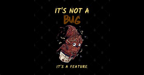 Its Not A Bug Its A Feature Software Bugs Sticker Teepublic