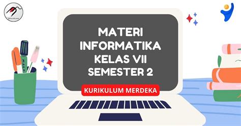Rangkuman Materi Informatika Kelas 7 Bab 6 Kurikulum Merdeka Plus Modul Ajar Modul Ajar