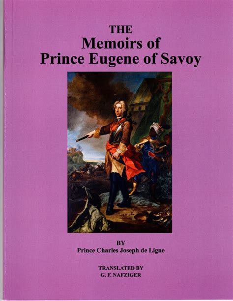 The Memoirs Of Prince Eugene Of Savoy Nafziger Collection