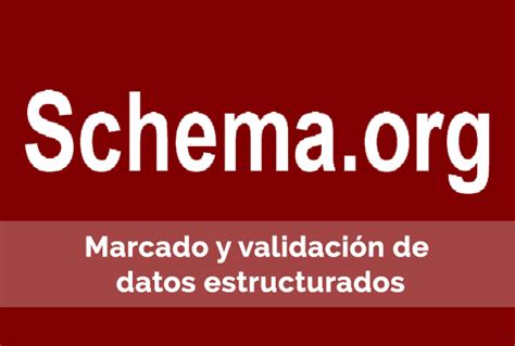 Datos Estructurados De Schema Marcados Y Validación De Microdatos