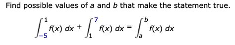 solved find possible values of a and b that make the statement true b