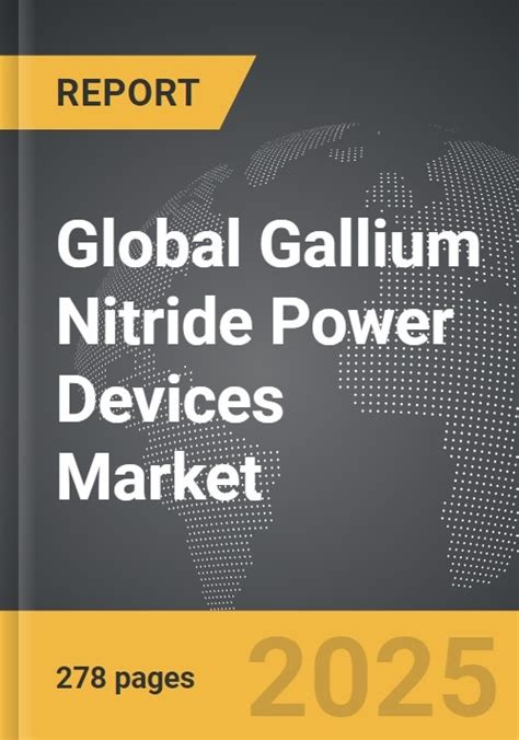 Gallium Nitride Power Devices Global Strategic Business Report