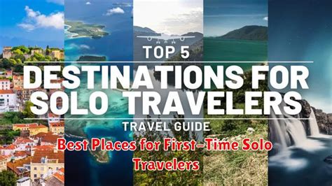 Top Solo Travel Destinations That Are Safe And Welcoming Travel