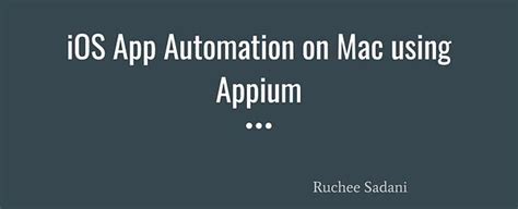 Ruchee Sadani On Linkedin Ios App Automation On Mac Using Appium