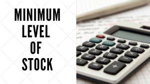 Minimum Level Of Stock Definition Formula Etc Accountant Skills