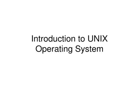 PPT Introduction To UNIX Operating System PowerPoint Presentation Free Download ID