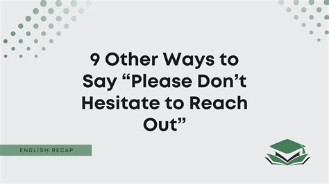 9 Other Ways To Say “please Dont Hesitate To Reach Out” English Recap