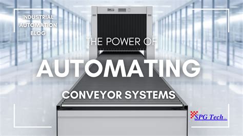 Power Of Automating Conveyor Systems 6 Powerful Benefits