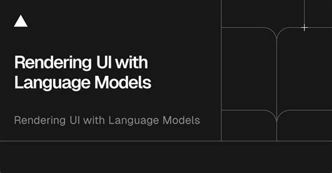 Advanced Rendering Ui With Language Models
