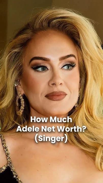 What Is Adeles Net Worth Youtube
