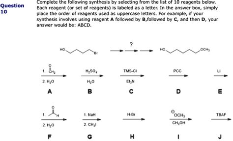 Complete The Following Synthesis By Selecting From The List Of 10