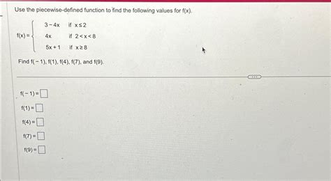 Solved Use The Piecewise Defined Function To Find The Chegg