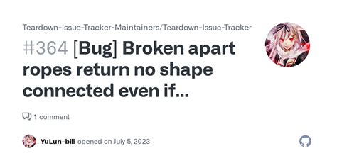 Bug Broken Apart Ropes Return No Shape Connected Even If Theyre