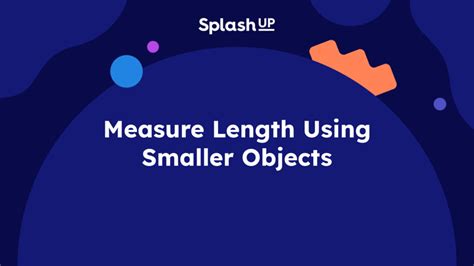Measure Length Using Smaller Objects Math Lesson Plans Splashlearn