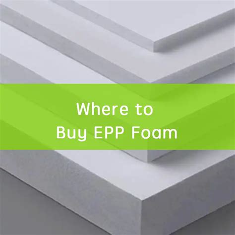 Where To Buy Epp Foam What Factors To Consider