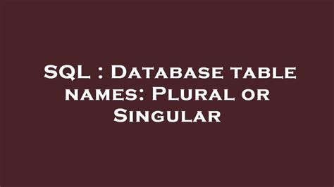 Sql Database Table Names Plural Or Singular Youtube