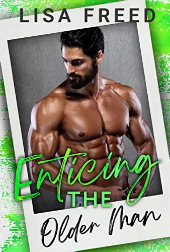 Enticing The Older Man An Age Gap Romance Love Unexpected Ebook