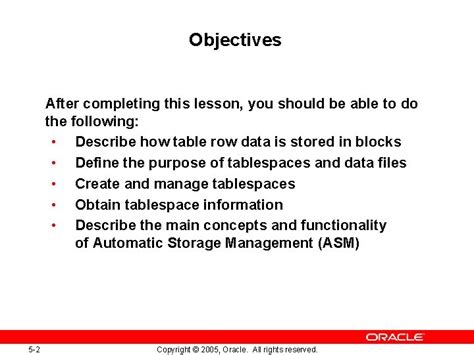 5 Managing Database Storage Structures Copyright 2005 Oracle