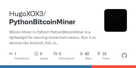 Github Hugoxox3pythonbitcoinminer Bitcoin Miner In Python Pythonbitcoinminer Is A