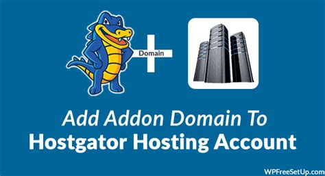 How To Add Addon Domain To Your Hostgator Hosting Account