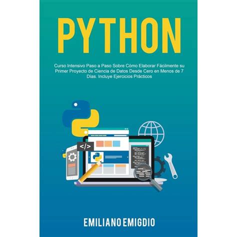 Python Curso Intensivo Paso A Paso Sobre Cómo Elaborar Fácilmente Su