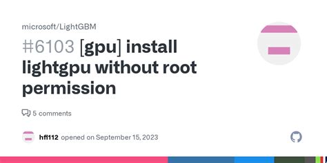 Gpu Install Lightgpu Without Root Permission · Issue 6103 · Microsoftlightgbm · Github