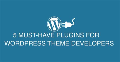5 Must Have Wordpress Plugins For Theme Developers Sony Simon
