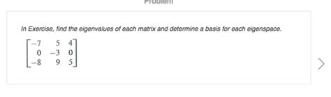 Solved In Exercise Find The Eigenvalues Of Each Matrix And