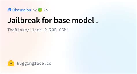 TheBloke Llama B GGML Jailbreak For Base Model