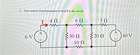 Solved Use Source Transformation To Find I In The Chegg
