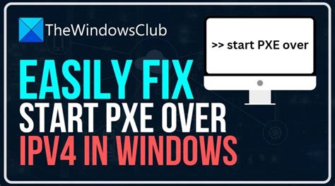 How To Fix Start Pxe Over Ipv4 In Windows 1110 Benisnous