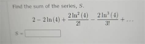 Solved Find The Sum Of The Series Chegg Com
