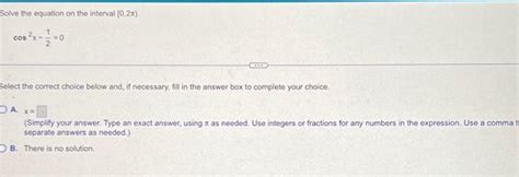 Solved Solve The Equation On The Interval [0 2π Cos2x−21 0
