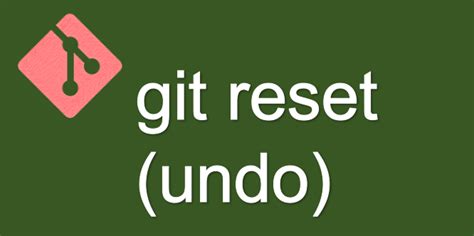 Cơ Bản Về Git Reset Là Gì Và Cách Sử Dụng Trong Quản Lý Code
